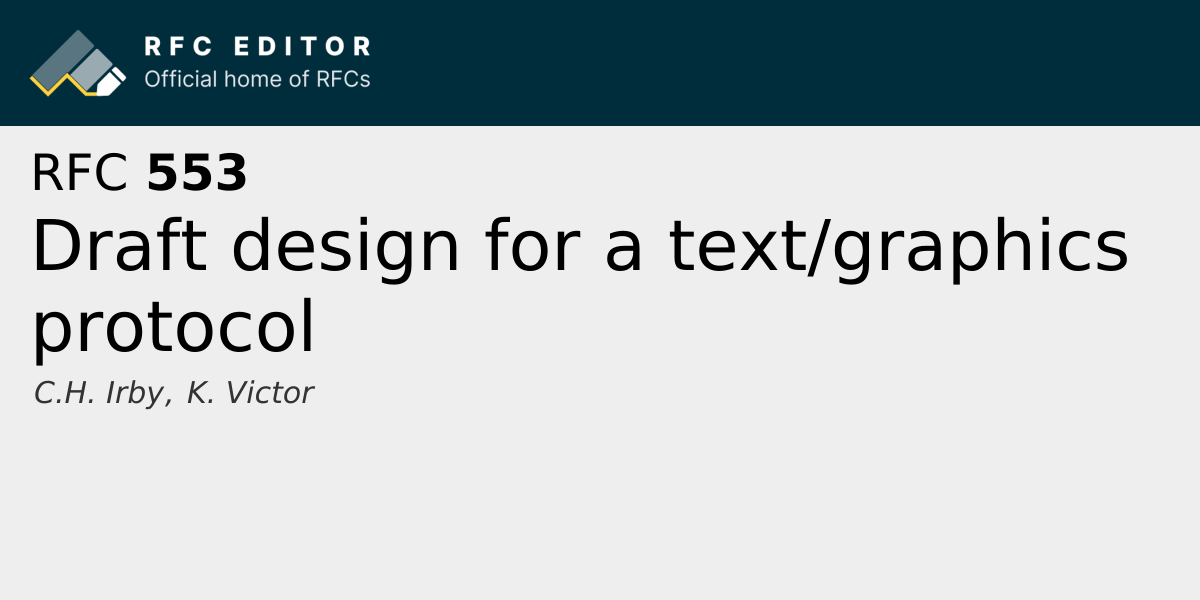 RFC 553: Draft design for a text/graphics protocol | RFC Editor